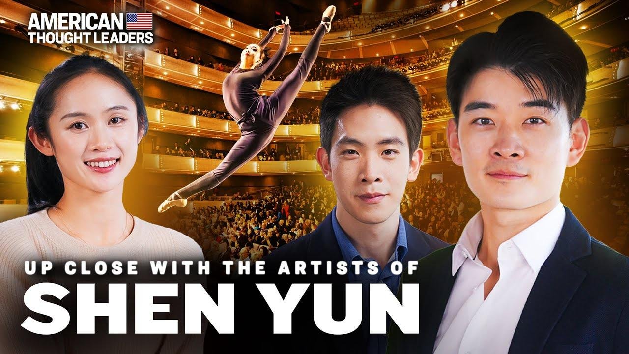 What Is Shen Yun? An Exclusive, Inside L | American Thought Leaders ...